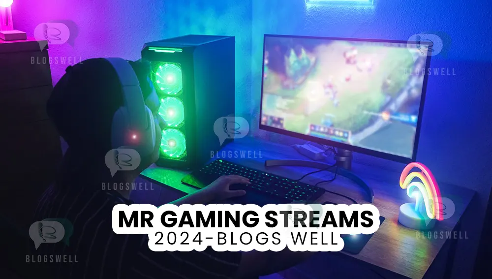 MR Gaming Streams 2024 - Blogs Well - Blogs Well